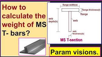 How to calculate the vol. & wt. of MS T bars? / Calculating the weight ...